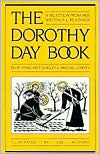 The Dorothy Day Book by Margaret Quigley | Goodreads