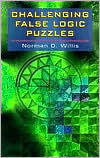 Challenging False Logic Puzzles by Norman D. Willis | Goodreads