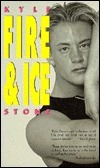 Fire & Ice by Kyle Stone | Goodreads