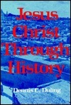 Jesus Christ Through History by Dennis C. Duling | Goodreads