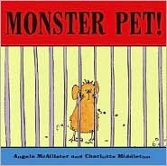 Monster Pet! by Angela McAllister | Goodreads