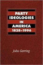 Party Ideologies in America, 1828–1996 by John Gerring | Goodreads