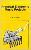 Practical Electronic Music Projects (BP) by R.A. Penfold | Goodreads