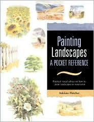 Painting Landscapes: A Pocket Reference : Practical Visual Advice on ...