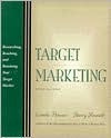 Target Marketing: Researching, Reaching and Retaining Your Target ...
