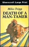 Death Of A Man-Tamer (U) by Miles Tripp | Goodreads