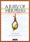 A Jury of Her Peers (Short Stories) by Susan Glaspell | Goodreads