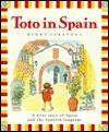 Toto in Spain: A First Taste of Spain and the Spanish Language by Biddy ...