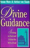 Divine Guidance: Seeking to Find and Follow the Will of God by Susan ...