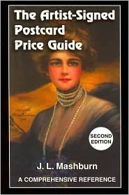 The Artist-Signed Postcard Price Guide: A Comprehensive Reference by J ...