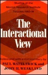 The Interactional View: Studies at the Mental Research Institute, Palo ...
