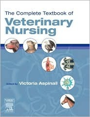 The Complete Textbook of Veterinary Nursing by Victoria Aspinall ...