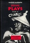 Doing Plays for a Change: Five Works by Maishe Maponya | Goodreads