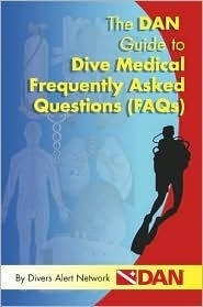 The DAN Guide to Dive Medical Frequently Asked Questions by Divers ...