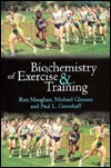 Biochemistry of Exercise and Training by Ronald J. Maughan | Goodreads