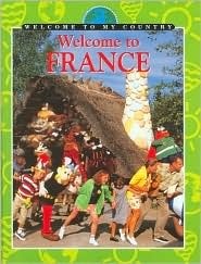 Welcome to France (Welcome to My Country) by Fiona Conboy | Goodreads
