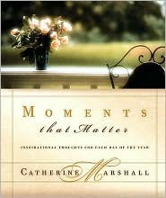 Moments That Matter Inspiration For Each Day Of The Year by Catherine ...