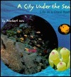 A City Under the Sea: Life in a Coral Reef by Norbert Wu | Goodreads