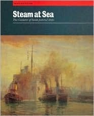 Steam at Sea: Two Centuries of Steam-Powered Ships by Denis Griffiths ...