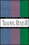 Trading Rules II: More Strategies for Success by William F. Eng | Goodreads