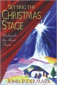 Setting the Christmas Stage: Readings for the Advent Season by John ...