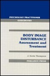 Body Image Disturbance - Assessment and Treatment by Thompson, | Goodreads