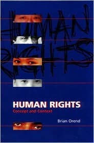 Human Rights: Concept and Context by Brian Orend | Goodreads