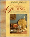 Decorative Gilding: A Practical Guide by Annie Sloan | Goodreads