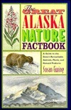 The Great Alaska Nature Factbook: A Guide to the State's Remarkable ...