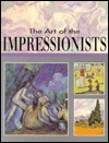 The Art of the Impressionists by Scott Reyburn | Goodreads