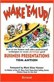Wake 'Em Up!: How to Use Humor & Other Professional Techniques to ...