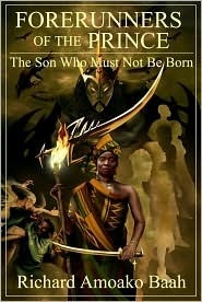 Forerunners of the Prince: The Son Who Must Not Be Born by Richard ...