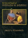 The Lives and Travels of Mormon & Moroni by Jerry L. Ainsworth | Goodreads