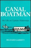 Canal Boatman: My Life on Upstate Waterways by Richard Garrity | Goodreads