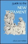 A Guide to the New Testament by Alice Parmelee | Goodreads
