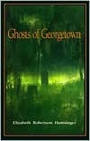 Ghosts of Georgetown by Elizabeth Huntsinger Wolf | Goodreads