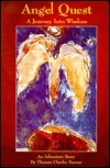 Angel quest: A journey into wisdom, an adventure story by Thomas ...