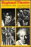 Regional Theatre: The Revolutionary Stage by Joseph Wesley Zeigler ...
