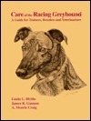 Care of the Racing Greyhound : A Guide for Trainers by Linda Lou Blythe ...