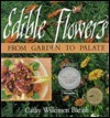 Edible Flowers: From Garden to Palate by Cathy Wilkinson Barash | Goodreads