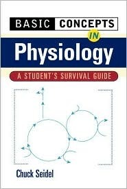Basic Concepts in Physiology : A Student's Survival Guide by Charles ...