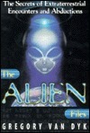 The Alien Files: The Secrets of Extraterrestrial Encounters and ...