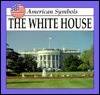 The White House (American Symbols) by Lynda Sorensen | Goodreads