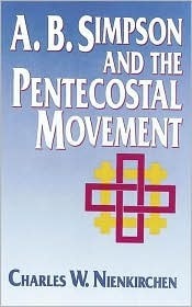 A.B. Simpson and the Pentecostal Movement: A Study in Continuity ...