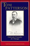 Tom Patterson: Colorado Crusader for Change by Sybil Downing | Goodreads