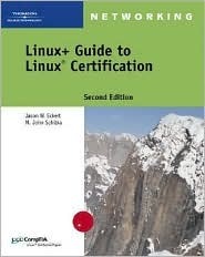 Linux+ Guide to Linux Certification by Jason W. Eckert | Goodreads