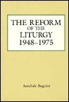 The Reform of the Liturgy (1948-1975) by Annibale Bugnini | Goodreads