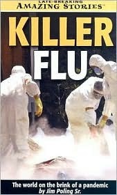 Killer Flu: The World on the Brink of a Pandemic by Jim Poling Sr ...