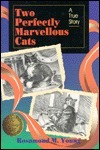 Two Perfectly Marvellous Cats : A True Story by Rosamond M. Young ...