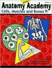 Anatomy Academy, Book 1: Cells, Muscles, and Bones by Katie Collins ...